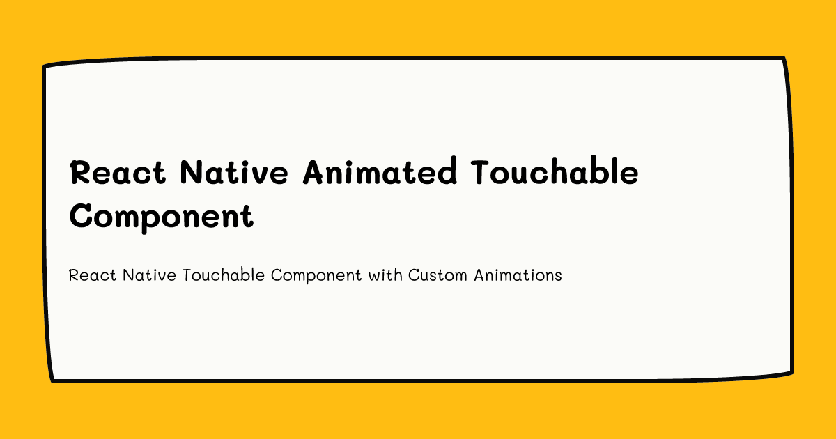 React Native Animated Touchable Component